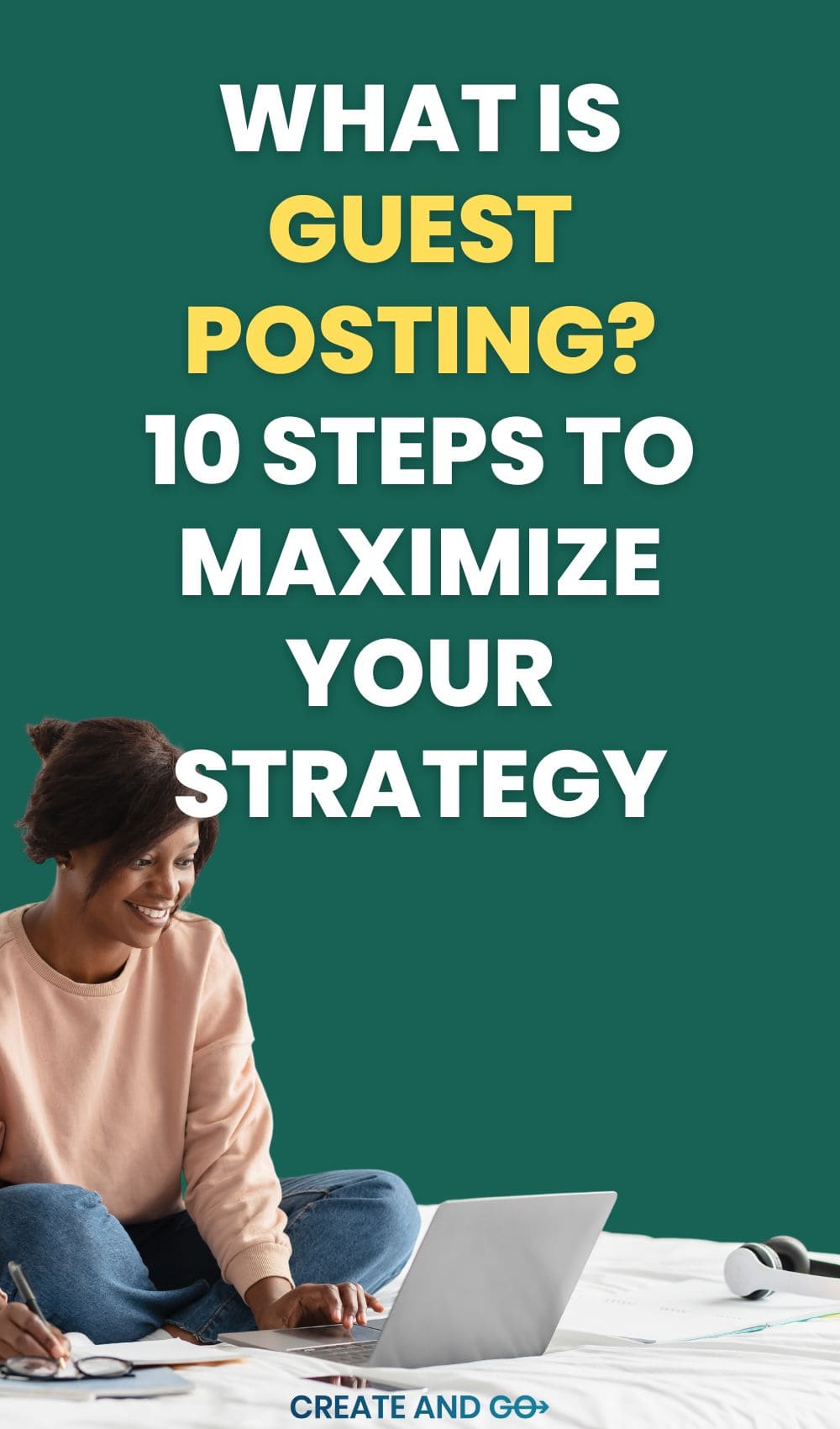 What Is Guest Posting? + 10 Steps To Maximize Your Strategy
